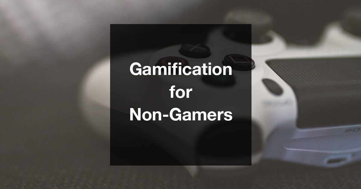 A Non-Gamer's Guide to Gamification Learning - The Teaching Innovation Blog
