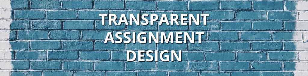 Dispel Your Hidden Curriculum with Transparent Assignment Design - The ...
